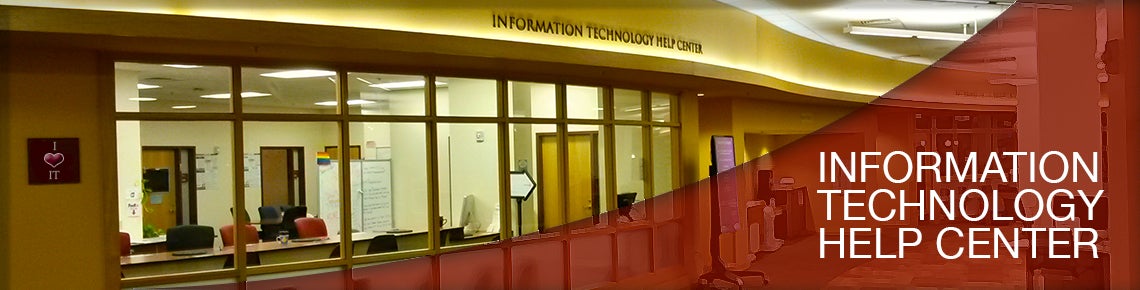 Contact IT for Help | INFORMATION TECHNOLOGY
